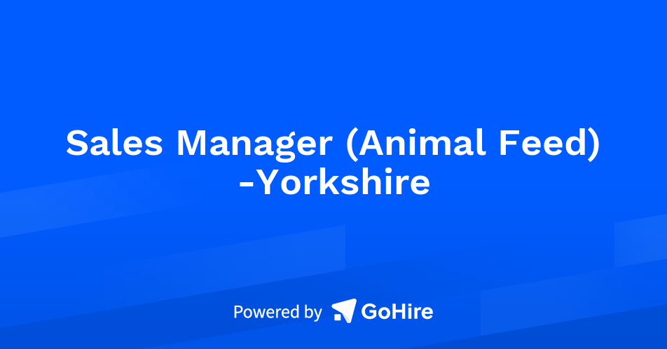 Sales Manager (Animal Feed) -Yorkshire at Agricultural Recruitment ...