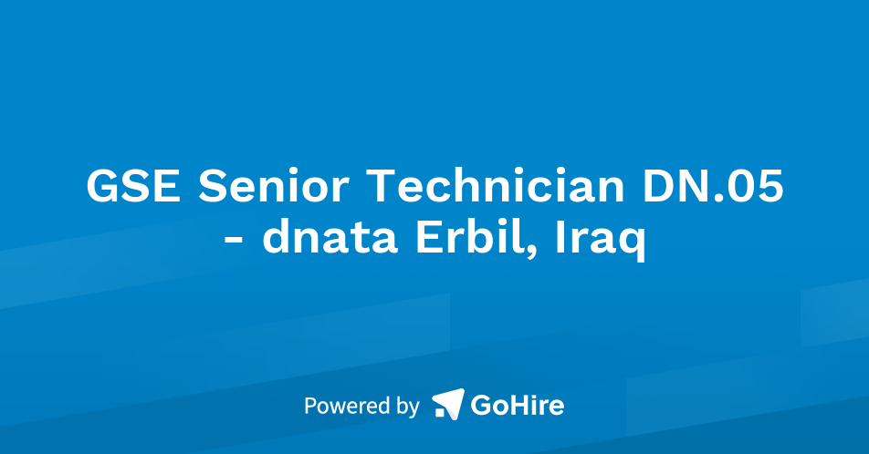 GSE Senior Technician DN.05 - dnata Erbil, Iraq at dnata MEA ...