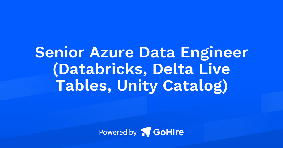 Senior Azure Data Engineer (Databricks, Delta Live Tables, Unity ... Senior Azure Data Engineer (Databricks, Delta Live Tables, Unity ...