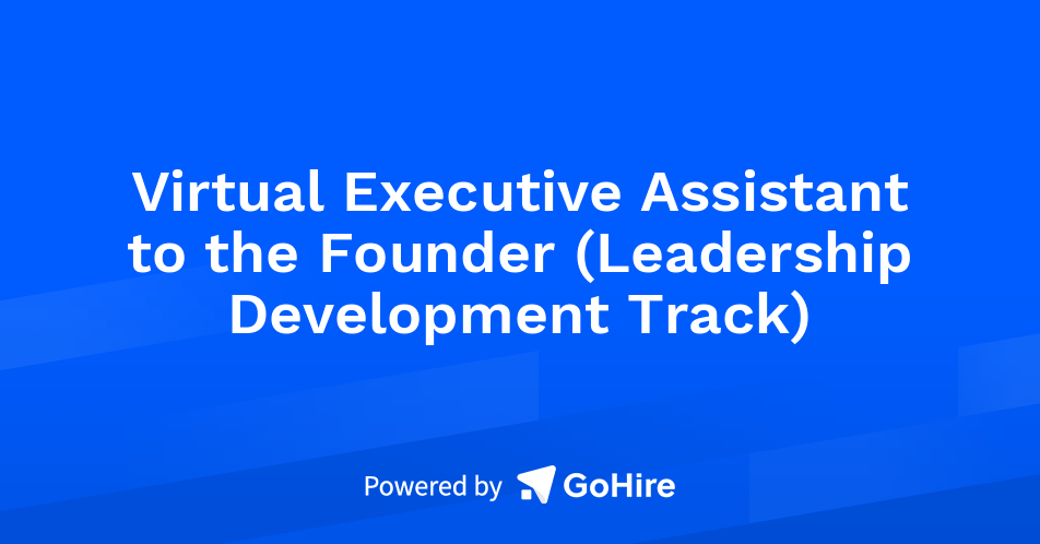 Virtual Executive Assistant to the Founder (Leadership Development ...