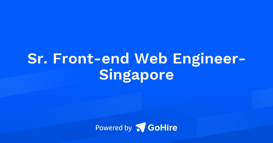 Sr. Front-end Web Engineer- Singapore at bondex | Jobs at bondex