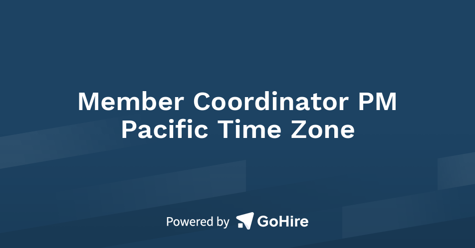 Member Coordinator PM Pacific Time Zone at Pacific Health Group | Jobs ...