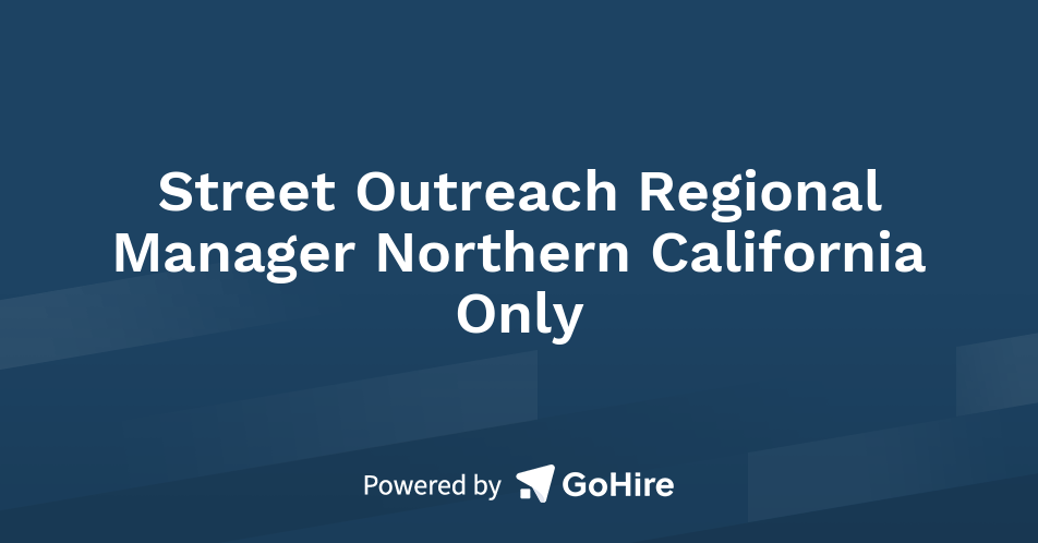 Street Outreach Regional Manager Northern California Only at Pacific ...