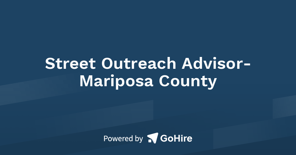Street Outreach Advisor- Mariposa County at Pacific Health Group | Jobs ...