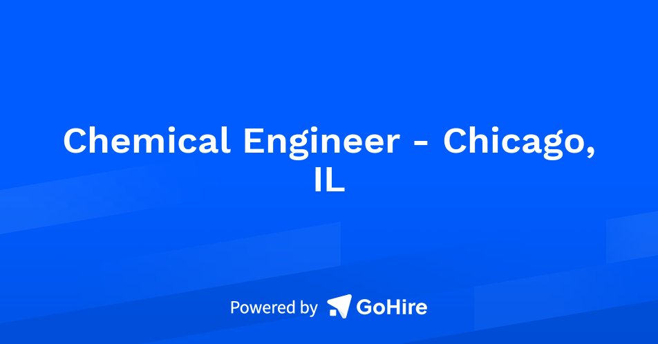 Chemical Engineer - Chicago, IL at . | Jobs at