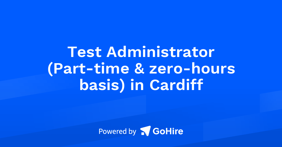Test Administrator (Part-time & zero-hours basis) in Cardiff at Mobile ...