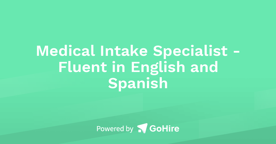 Medical Intake Specialist - Fluent in English and Spanish at Get Linked ...