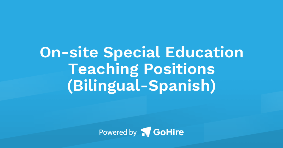On-site Special Education Teaching Positions (Bilingual-Spanish) at ...