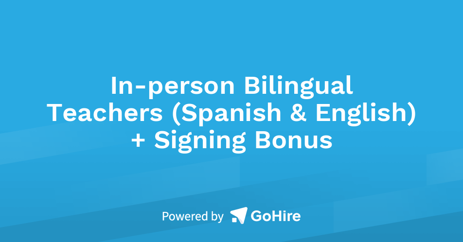In-person Bilingual Teachers (Spanish & English) + Signing Bonus at ...