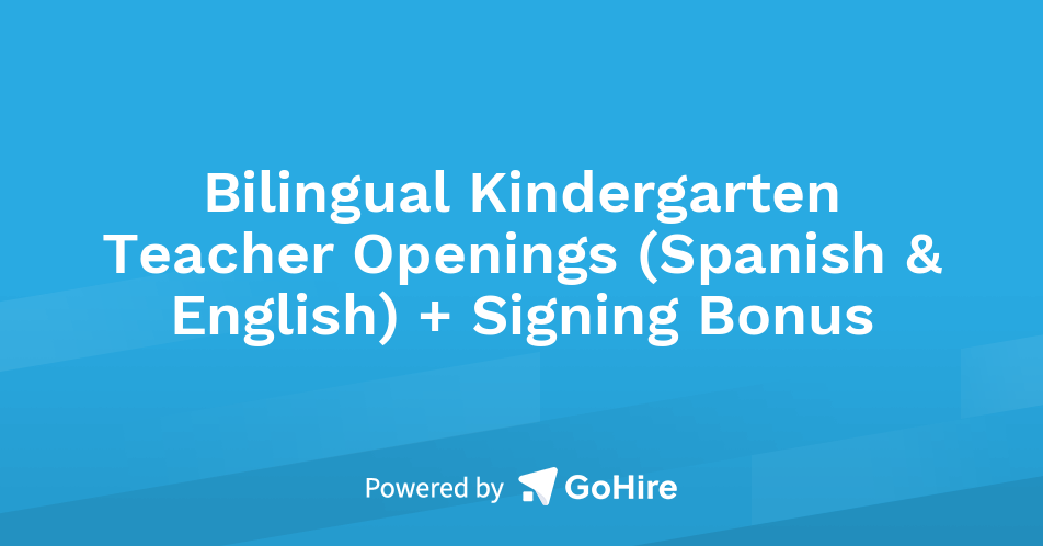Bilingual Kindergarten Teacher Openings (Spanish & English) + Signing ...