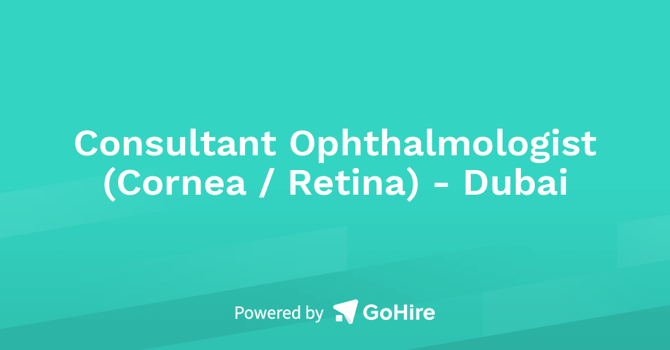 Consultant Ophthalmologist Cornea Retina Dubai At Allocation Assist Middle East Jobs At