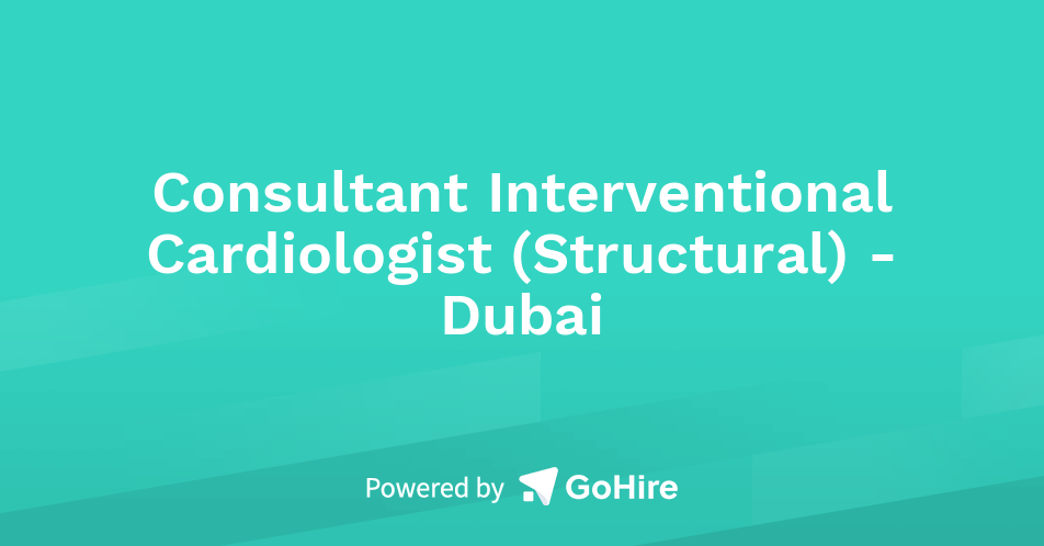 Consultant Interventional Cardiologist (Structural) - Dubai at ...