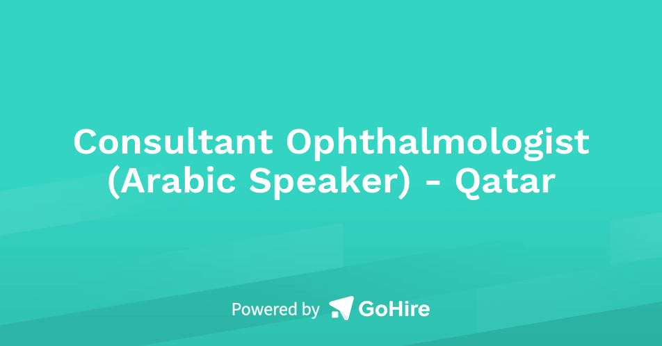 Consultant Ophthalmologist (Arabic Speaker) - Qatar at Allocation ...