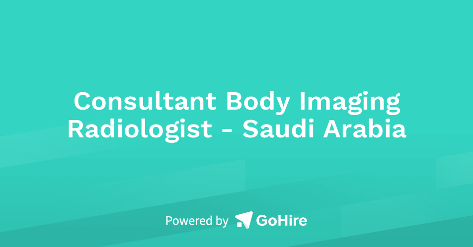 Consultant Body Imaging Radiologist - Saudi Arabia at Allocation Assist ...