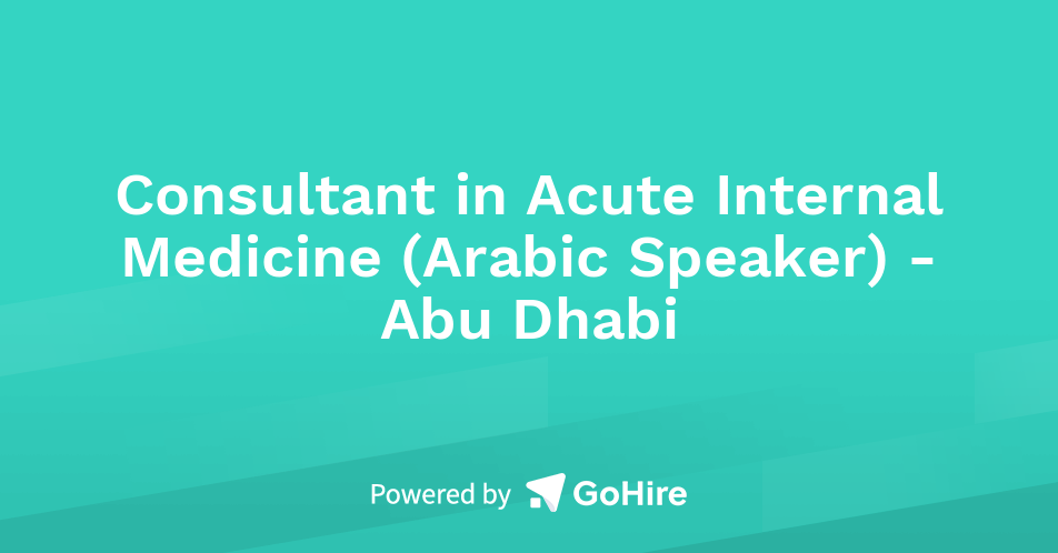 Consultant in Acute Internal Medicine (Arabic Speaker) - Abu Dhabi at ...