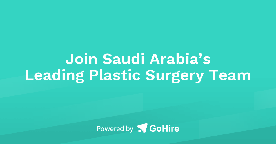 Join Saudi Arabia’s Leading Plastic Surgery Team at Allocation Assist ...