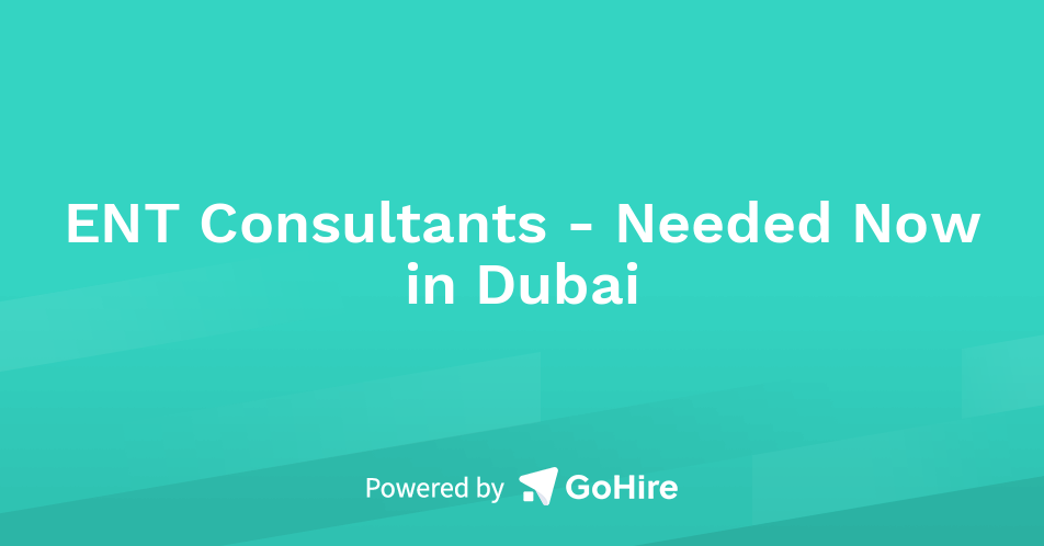 ENT Consultants - Needed Now in Dubai at Allocation Assist DMCC | Jobs ...