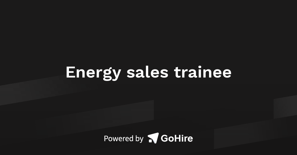Energy sales trainee at 0.0 Associates LTD | Jobs at 0.0 Associates LTD
