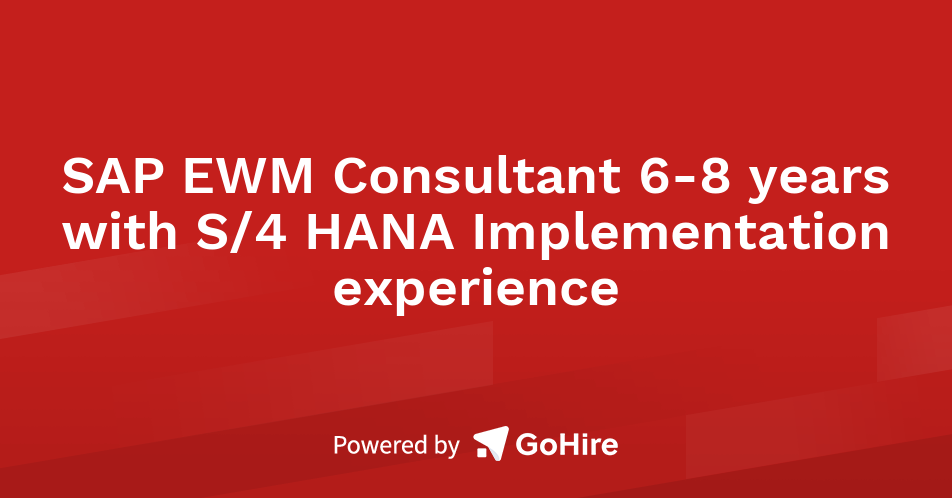 SAP EWM Consultant 6-8 years with S/4 HANA Implementation experience at ...