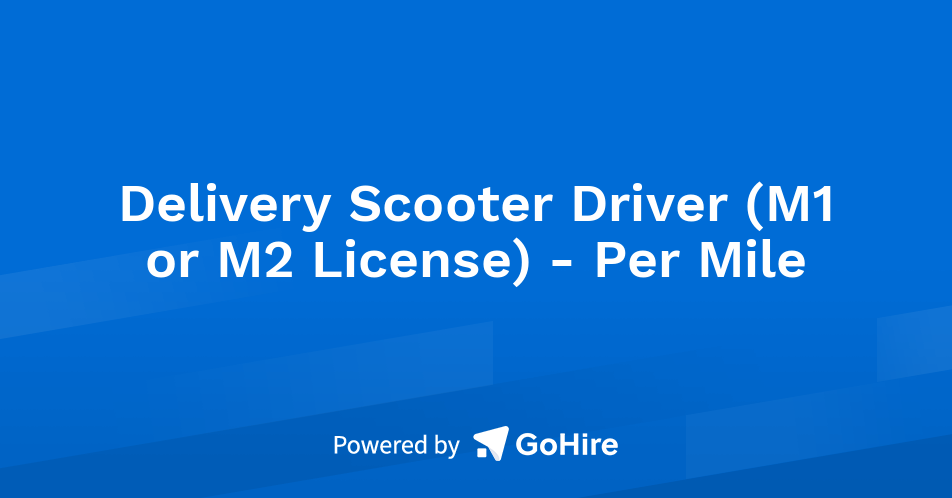 Delivery Scooter Driver (M1 or M2 License) - Per Mile at Curenta | Jobs ...