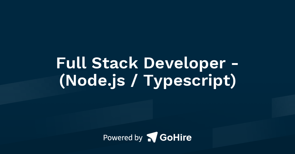 Full Stack Developer - (Node.js / Typescript) at Techex | Jobs at Techex