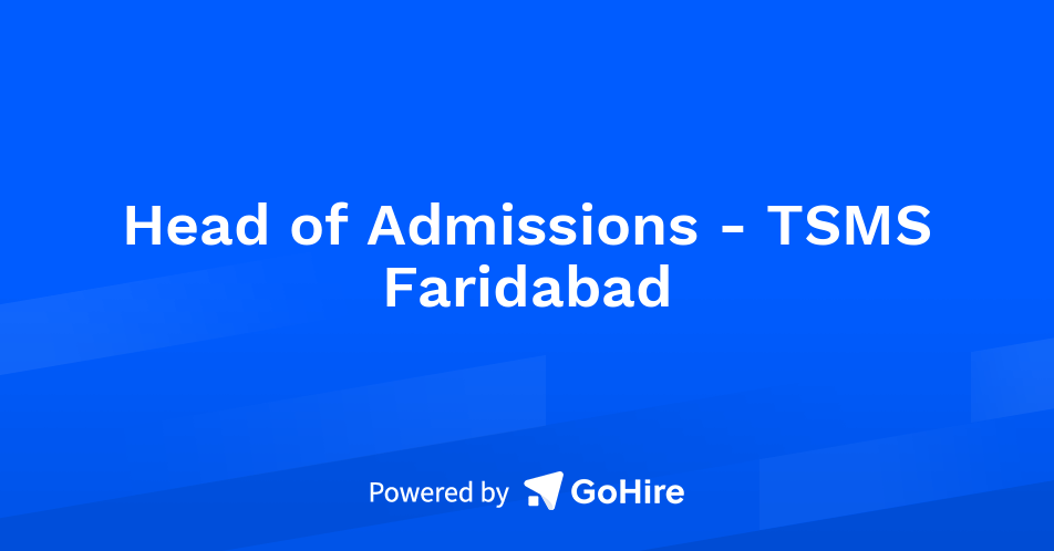 Head of Admissions - TSMS Faridabad at Shri Educare Limited | Jobs at ...