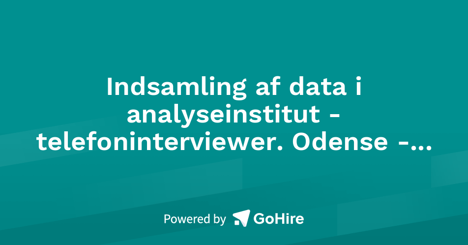 Indsamling af data i analyseinstitut - telefoninterviewer. Odense ...