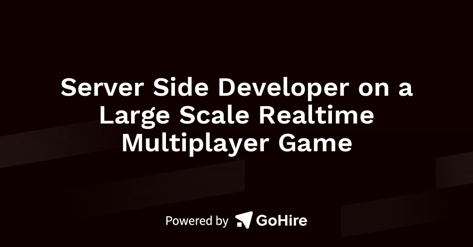 Server Side Developer on a Large Scale Realtime Multiplayer Game at ...
