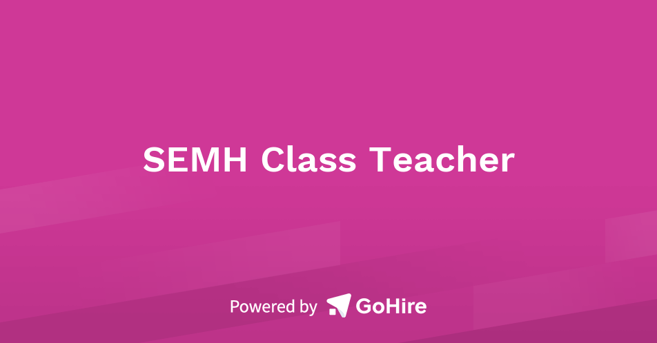 SEMH Class Teacher at OMG HR | Jobs at OMG HR