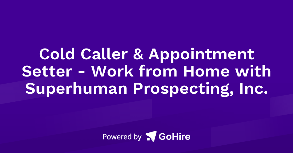 Cold Caller & Appointment Setter - Work from Home with Superhuman ...