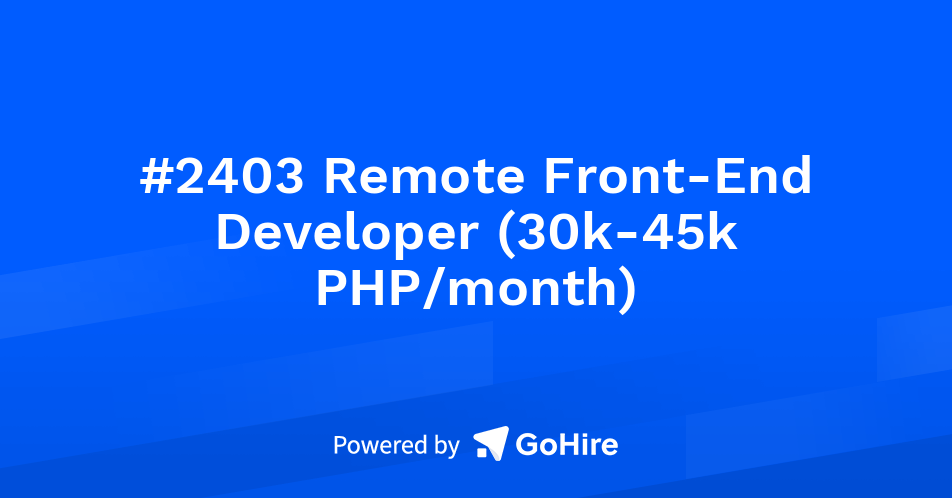 #2403 Remote Front-End Developer (30k-45k PHP/month) at GKA | Jobs at GKA