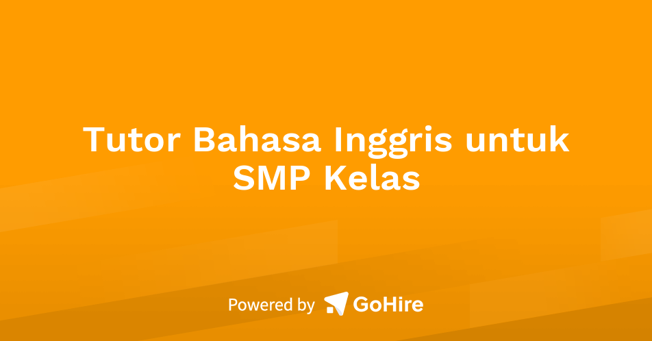 Tutor Bahasa Inggris untuk SMP Kelas at Cudy Pte. Ltd. | Jobs at Cudy Pte. Ltd.