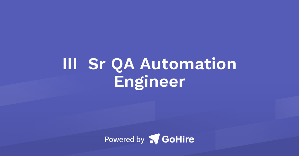 III Sr QA Automation Engineer at Qualifinds® | Jobs at Qualifinds®