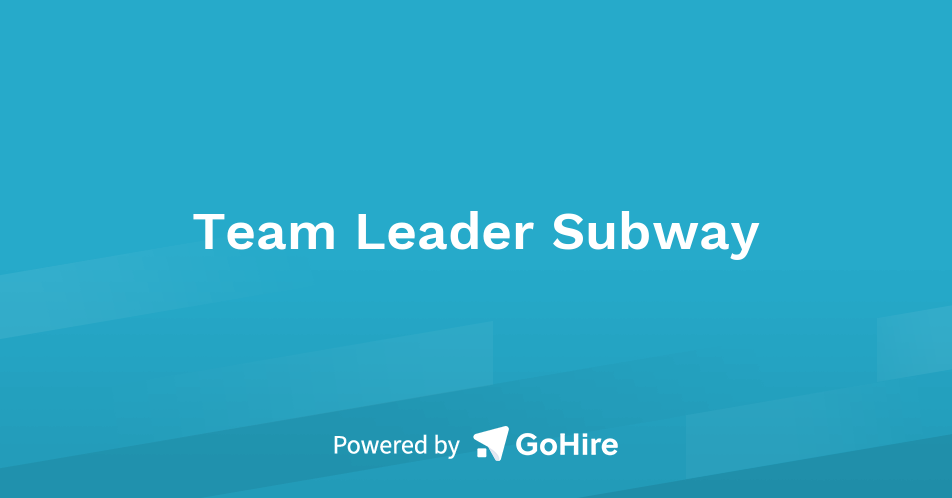 Team Leader Subway at Glenshire Group | Jobs at Glenshire Group