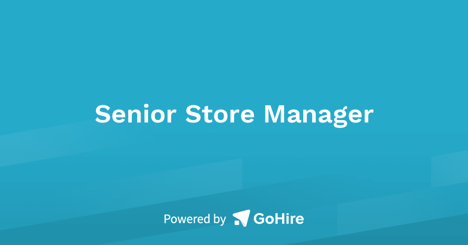 Senior Store Manager at Glenshire Group | Jobs at Glenshire Group