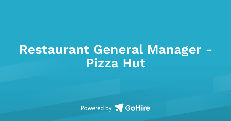 Restaurant General Manager - Pizza Hut at Glenshire Group | Jobs at ...