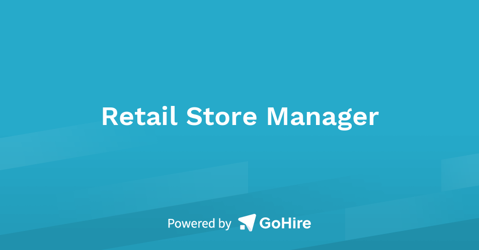 Retail Store Manager at Glenshire Group | Jobs at Glenshire Group
