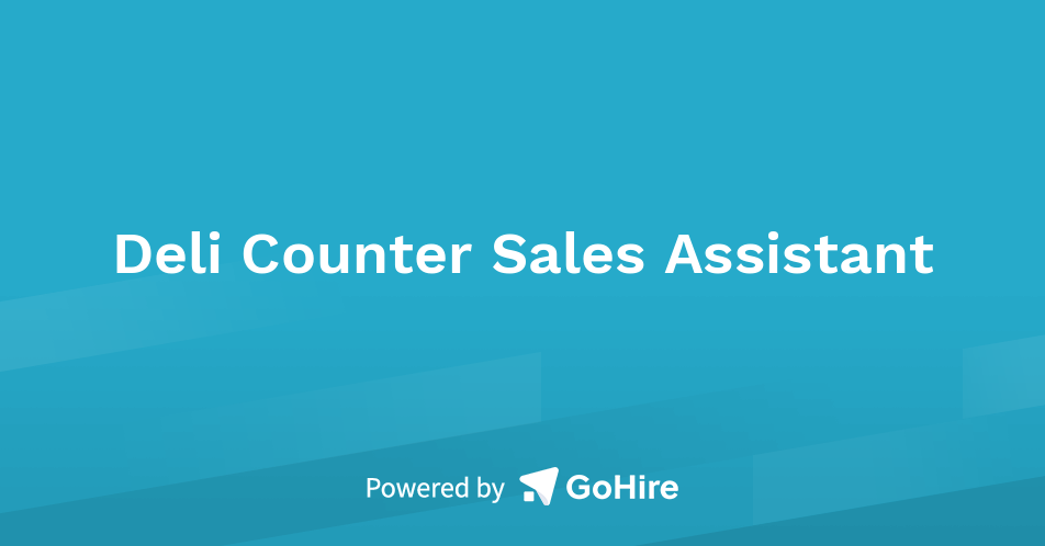 Deli Counter Sales Assistant at Glenshire Group | Jobs at Glenshire Group