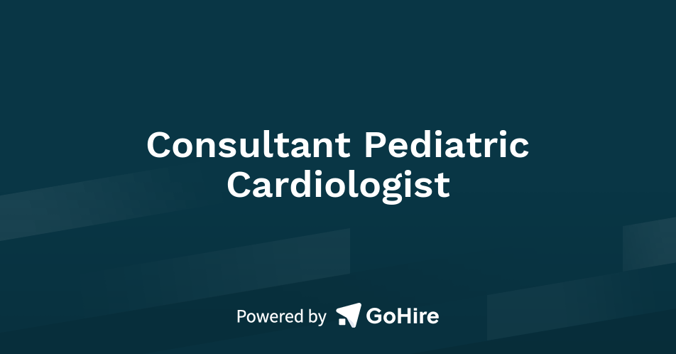 Consultant Pediatric Cardiologist at Careerlink HR | Jobs at Careerlink HR