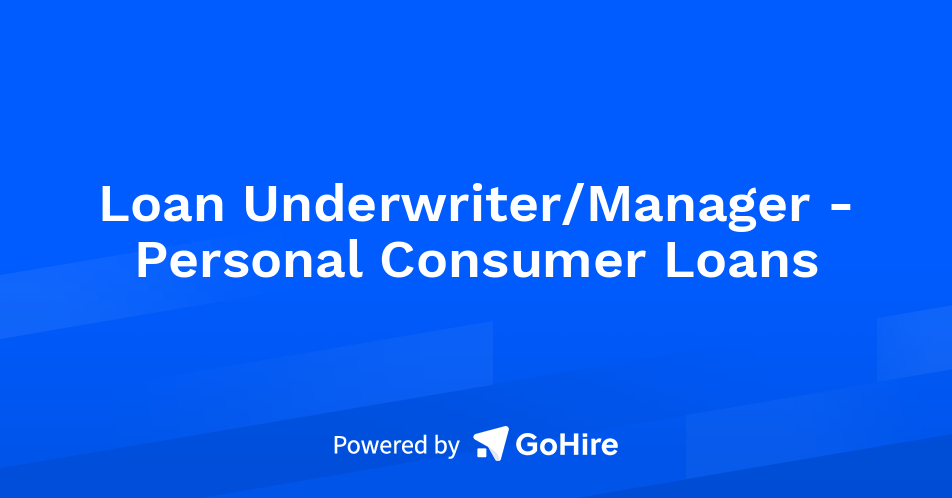 Loan Underwriter/Manager - Personal Consumer Loans at Boardroom ...
