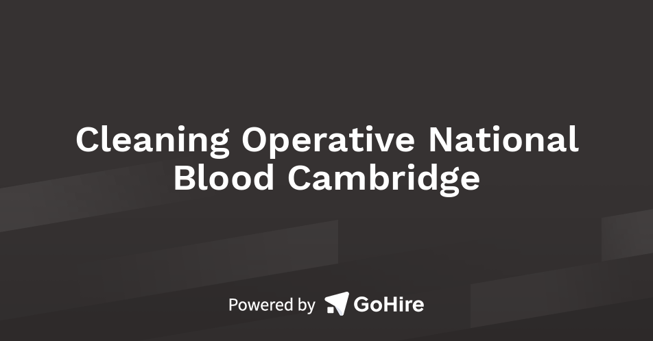 Cleaning Operative National Blood Cambridge at Samsic UK | Jobs at ...
