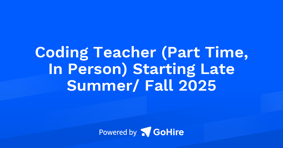 Coding Teacher (Part Time, In Person) Starting Late Summer/ Fall 2025 ...