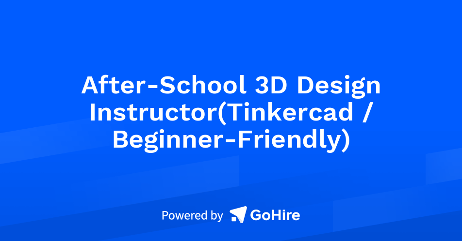 After-School 3D Design Instructor(Tinkercad / Beginner-Friendly) at ...