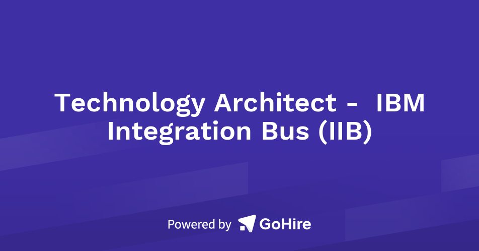 Technology Architect - IBM Integration Bus (IIB) at N Consulting Ltd ...