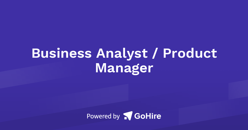 Business Analyst / Product Manager at N Consulting Ltd | Jobs at N Consulting Ltd