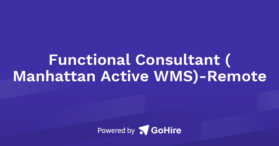 Functional Consultant ( Manhattan Active WMS)-Remote at N Consulting ...