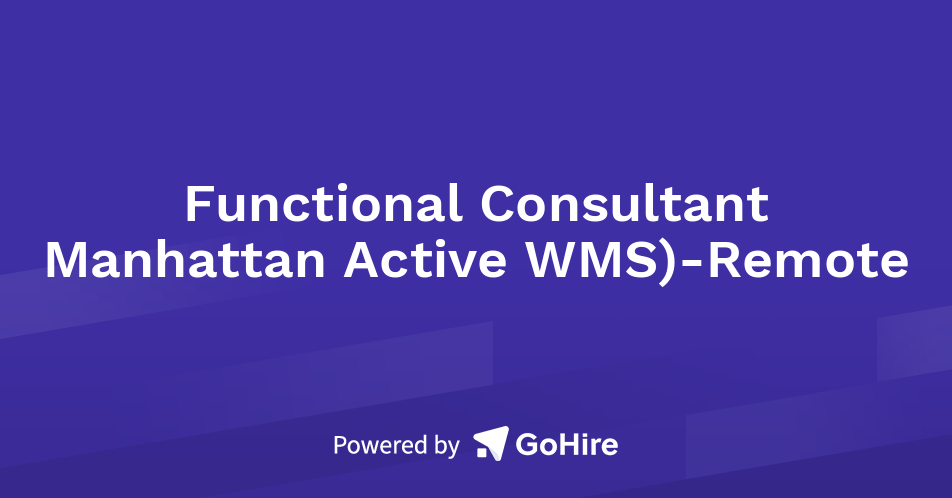 Functional Consultant Manhattan Active WMS)-Remote at N Consulting Ltd ...