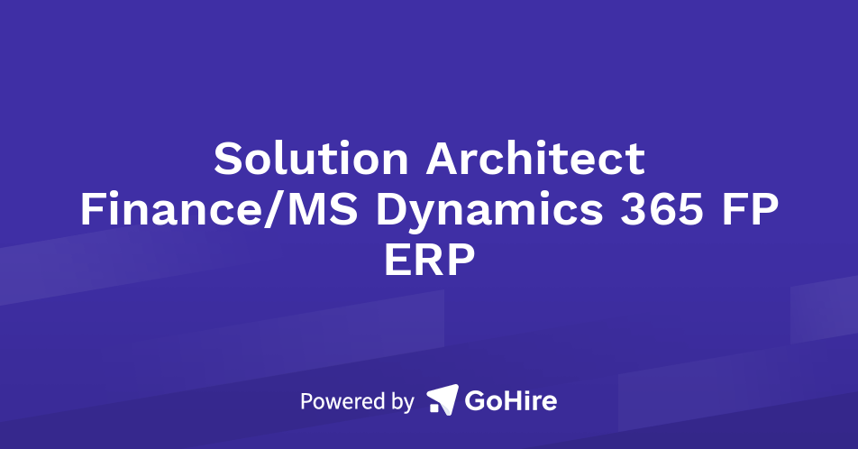 Solution Architect Finance/MS Dynamics 365 FP ERP at N Consulting Ltd ...