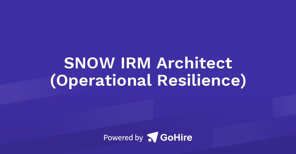 SNOW IRM Architect (Operational Resilience) at N Consulting Ltd | Jobs ...