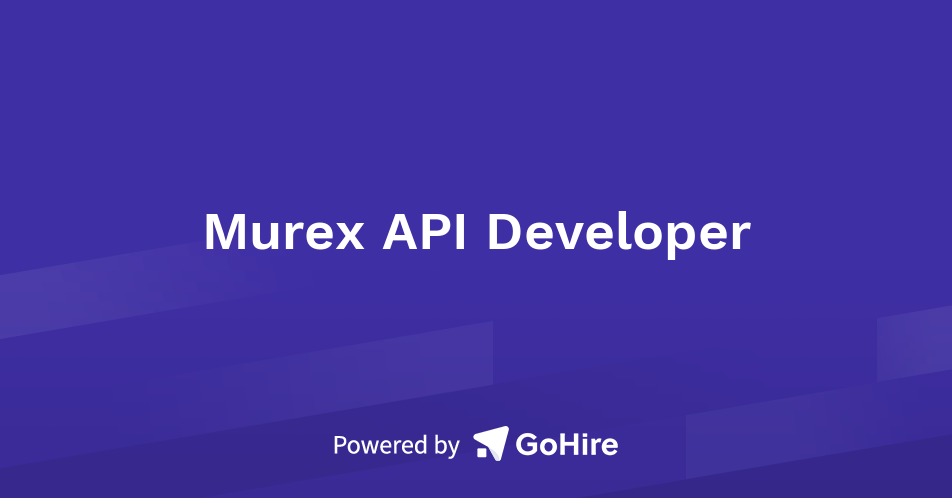 Murex API Developer at N Consulting Ltd | Jobs at N Consulting Ltd